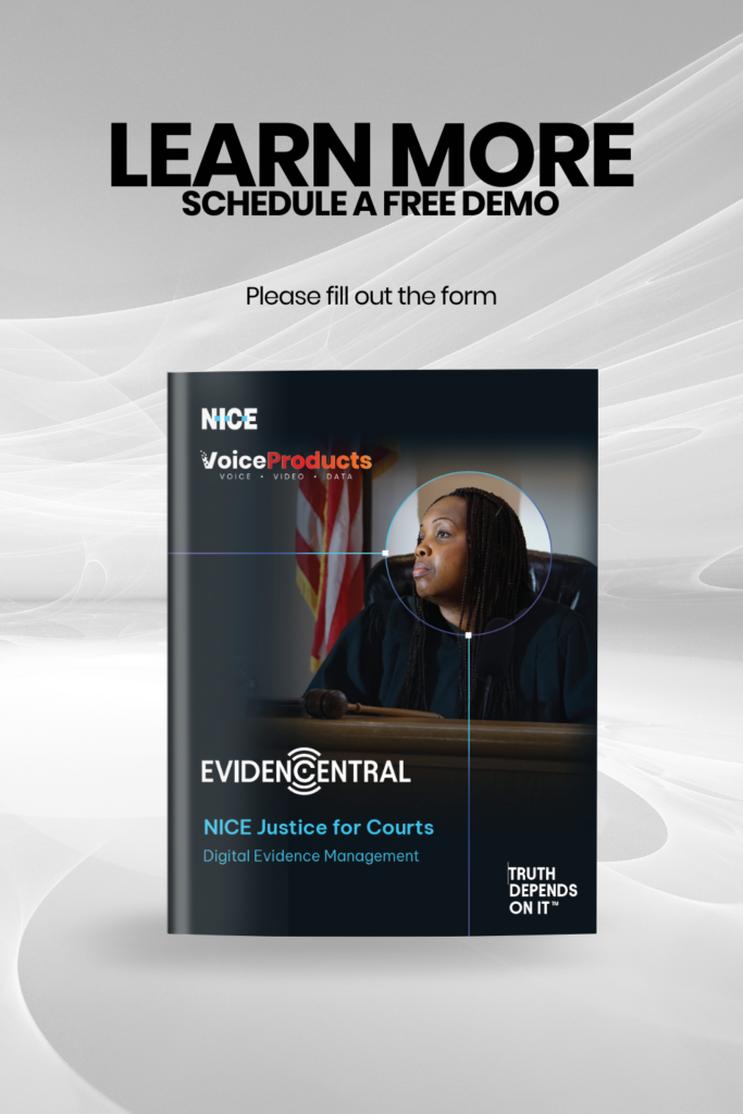 NICE Justice Evidence Management System – Voice Products Inc
